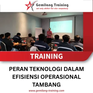 TRAINING PERAN TEKNOLOGI DALAM EFISIENSI OPERASIONAL TAMBANG - Gemilang Training